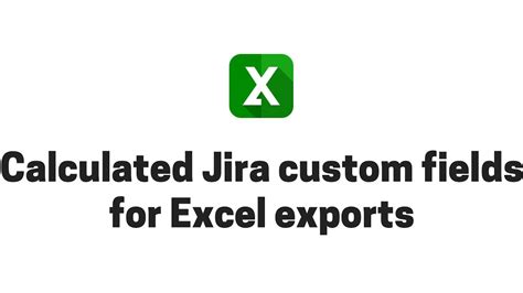 Calculated Fields Better Excel Exporter For Jira Midori
