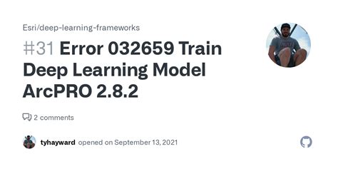 Error 032659 Train Deep Learning Model Arcpro 282 · Issue 31 · Esrideep Learning Frameworks