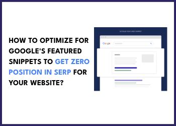 How To Optimize For Google S Featured Snippets To Get Zero Position In