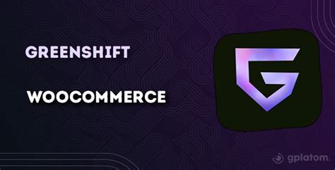 Greenshift Woocommerce Gplatom