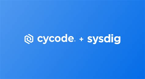 How Sysdig And Cycode Secure Cloud Native Apps Cycode