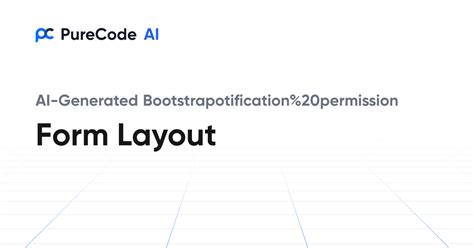 Build Great Bootstrapotification20permission Form Layout Components Faster Using Ai Tools