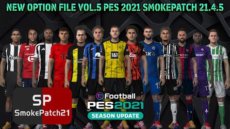New Option File Vol 5 Season 24 25 Pes 2021 Smokepatch 21 4 5 Youtube