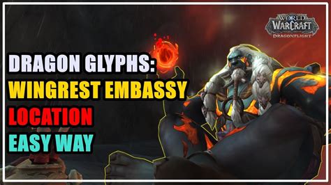 Dragon Glyphs Wingrest Embassy Location Wow Youtube