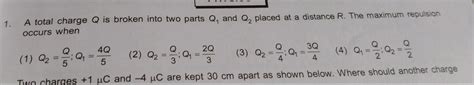 [answered] 1 A Total Charge Q Is Broken Into Two Parts Q And Q Placed Kunduz