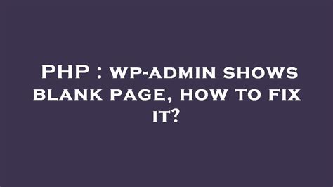 PHP Wp Admin Shows Blank Page How To Fix It YouTube