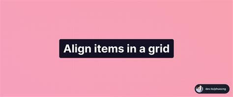 Align Items In A Grid DEV Community