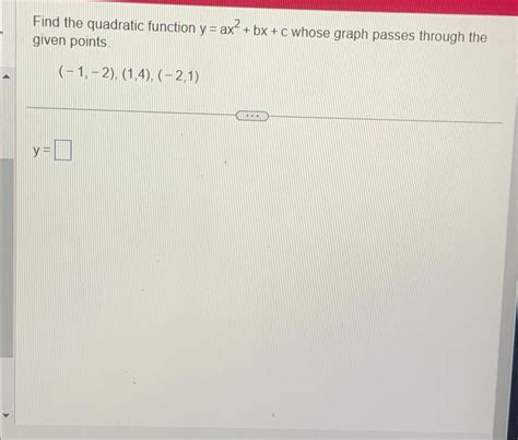 solved find the quadratic function y ax2 bx c ﻿whose graph