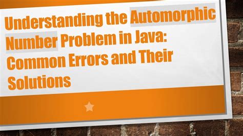 Understanding The Automorphic Number Problem In Java Common Errors And