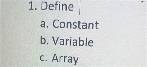 Solved 1 Define A Constant B Variable C Array