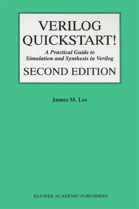 Verilog Tm Quickstart A Practical Guide To Simulation And Synthesis In
