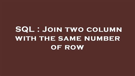 How To Join Two Columns Together In Sql At Rocky Marianne Blog