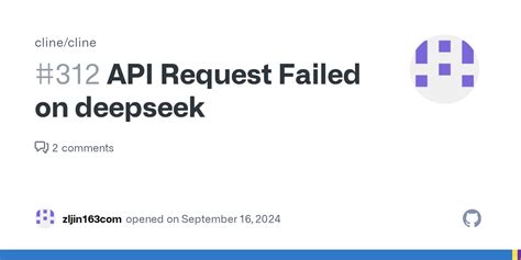 Api Request Failed On Deepseek · Issue 312 · Clinecline · Github