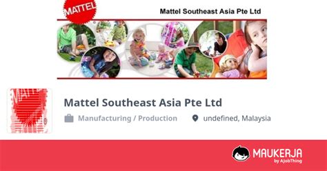 Mattel Southeast Asia Pte Ltd Company Overview And Details Maukerja