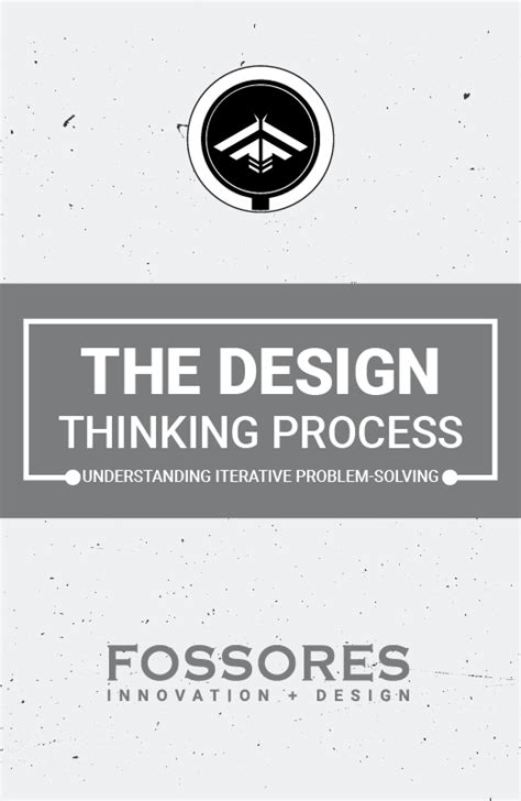 The Design Thinking Process Understanding Iterative Problem Solving Fossores Global Ministries