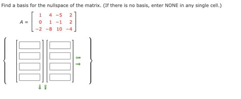 Solved Find A Basis For The Nullspace Of The Matrix If Chegg