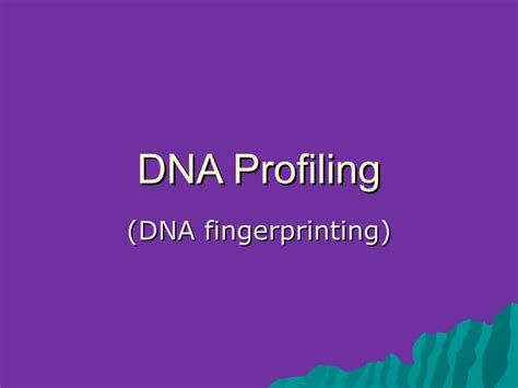 Forensic Dna Profiling Pptx