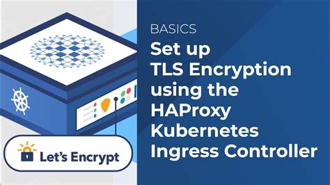 set up let s encrypt tls encryption using the haproxy kubernetes ingress controller youtube