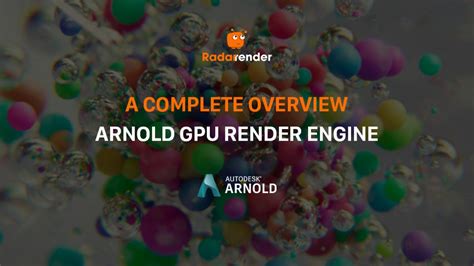 a complete overview of arnold gpu render engine radarrender