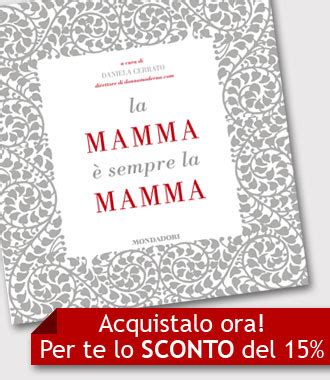 La Mamma Sempre La Mamma Il Libro Che Donnamoderna Com Dedica A Tutte Le Mamme Ditalia