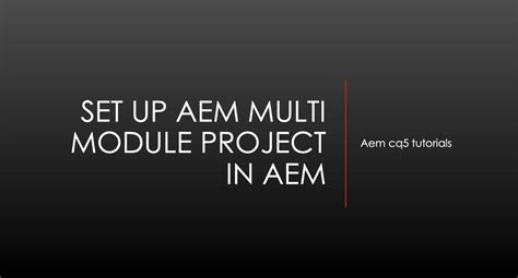 Aem Multi Module Project Comprehensive Guide Aem Cq5 Tutorials