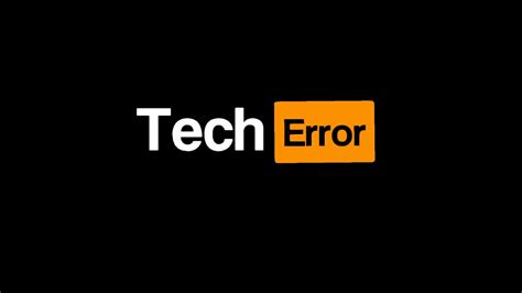 Tech Error Intro Youtube