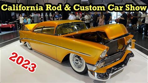 California Hot Rod And Custom Car Show 2023 🔥 Youtube