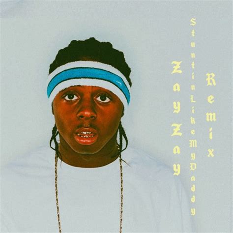 Stream Stuntin Like My Daddy Remix By Zay Listen Online For Free On Soundcloud
