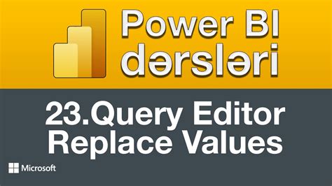 Power Bi Dərsləri 23 Power Query Editor Replace Values Youtube
