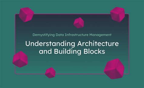 demystifying data infrastructure management — understanding architecture and building blocks