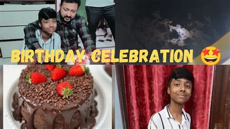Chote Bhai Ka Birthday Birthday Celebration Vlog Dailyvlog Youtube