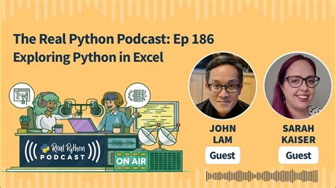 Exploring Python In Excel Real Python Podcast 186 Youtube