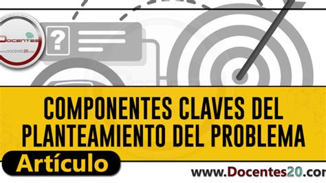 Planteamiento Del Problema Claves Para Un Proyecto Exitoso