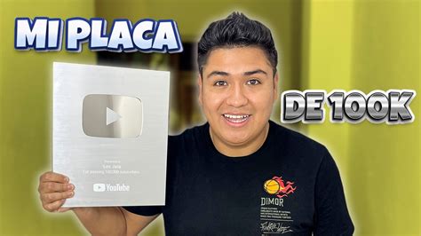 Les Presento Mi Placa De 100 Mil Suscriptores Youtube