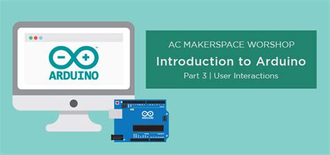 Ac Makerspace Arduino User Interaction Part 3 Events Detail