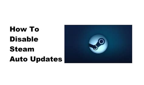 How To Disable Steam Auto Updates Easily REGENDUS