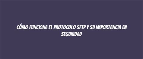 Cómo Funcionan Las Conexiones Seguras Con Ssl Tls