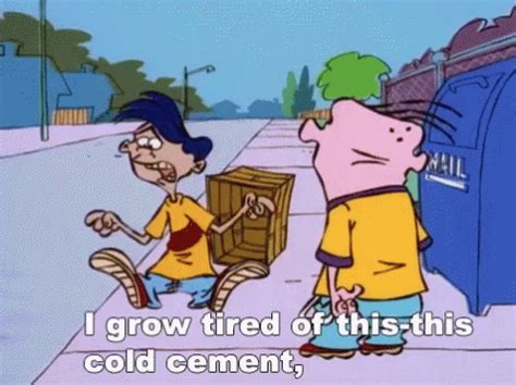 Ed Edd N Eddy Tired Gif Ed Edd N Eddy Tired Cement Discover And Share Gifs