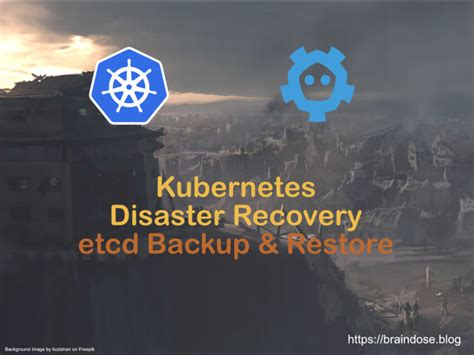 Braindose Kubernetes Disaster Recovery