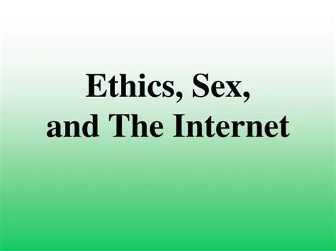 Ppt Ethics Sex And The Internet Powerpoint Presentation Free