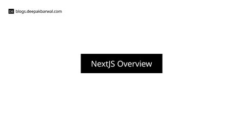 Nextjs Overview Deepak Barwals Blog