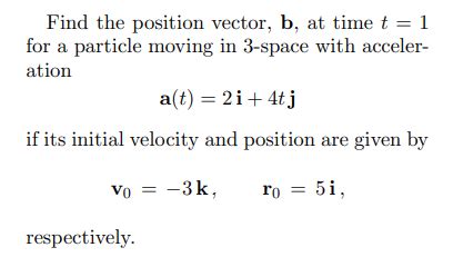 Solved Find The Position Vector B At Time T 1 For A Chegg Com