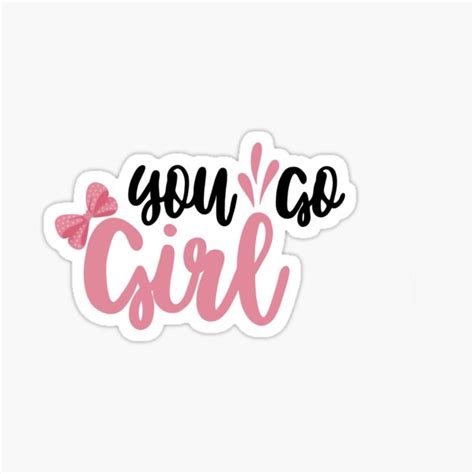 You Go Girl Sticker For Sale By Arimassiam Redbubble