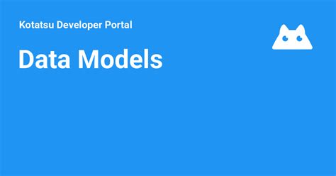 Data Models Kotatsu Developer Portal