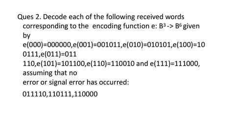 Solved Ques 2 Decode Each Of The Following Received Words