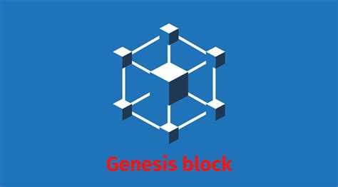 genesis block là gì bí ẩn đằng sau genesis block blockchainwork insider