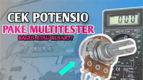 Cara Mengukur Potensiometer Dengan Multitester Youtube