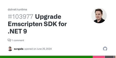Upgrade Emscripten Sdk For Net 9 · Issue 103977 · Dotnetruntime · Github