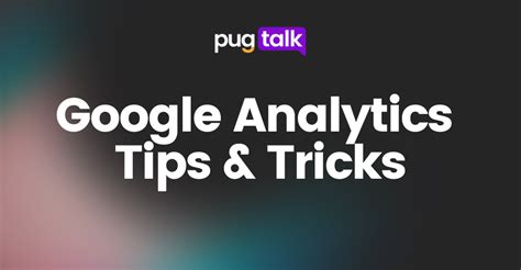 Google Analytics Tips Tricks PugTalk