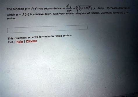 Solved Texts The Function Y F Has A Second Derivative Which Y F Is Concave Down Give Your